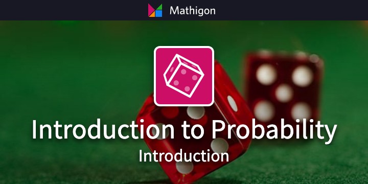 Introduction to Probability – Mathigon Introduction to Probability – Mathigon