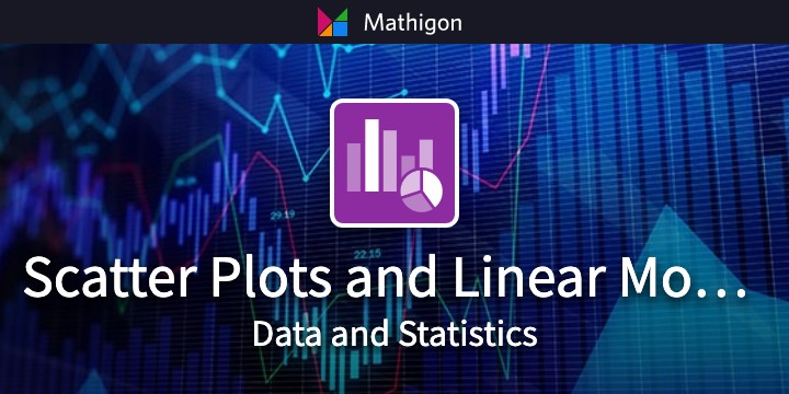 Scatter Plots and Linear Models – Data and Statistics – Mathigon