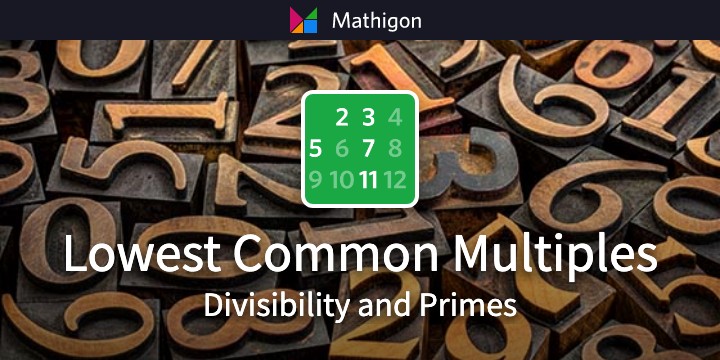 Lowest Common Multiples – Divisibility and Primes – Mathigon