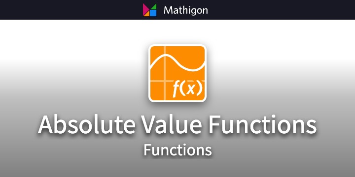 Absolute Value Functions – Functions – Mathigon