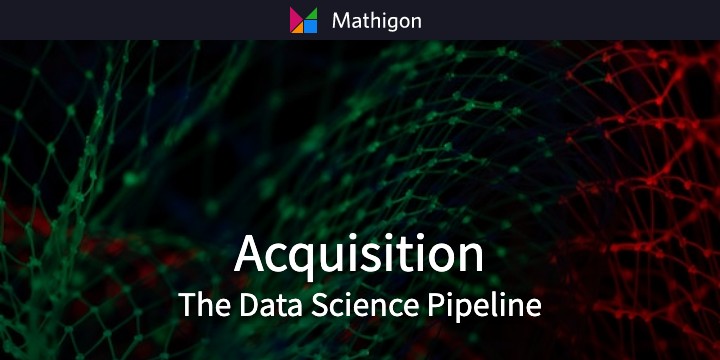 Acquisition The Data Science Pipeline Mathigon