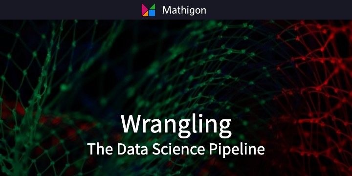 Wrangling – The Data Science Pipeline – Mathigon Wrangling – The Data Science Pipeline – Mathigon