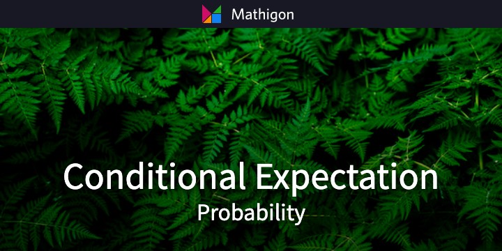 Conditional Expectation – Probability – Mathigon Conditional Expectation – Probability – Mathigon