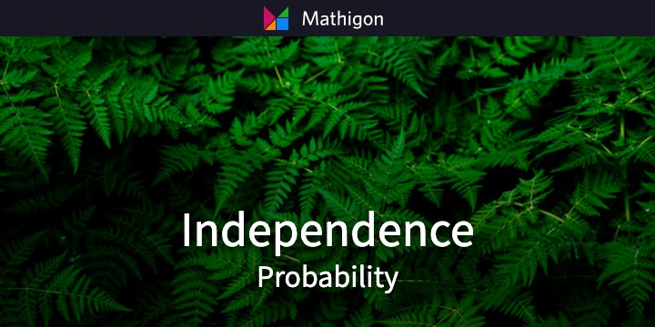Independence – Probability – Mathigon