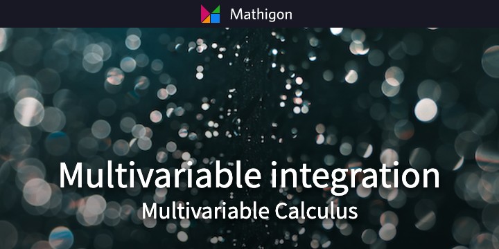 Multivariable integration – Multivariable Calculus – Mathigon Multivariable integration – Multivariable Calculus – Mathigon