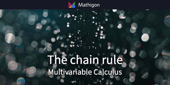 The chain rule – Multivariable Calculus – Mathigon The chain rule – Multivariable Calculus – Mathigon