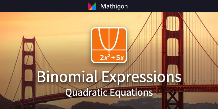 Binomial Expressions – Quadratic Equations – Mathigon