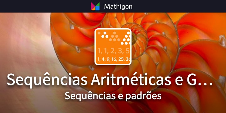 Sequências Aritméticas e Geométricas – Sequências e padrões – Mathigon