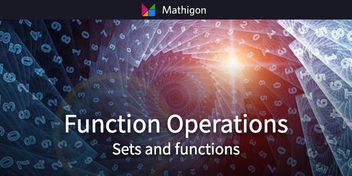 Function Operations – Sets and functions – Mathigon