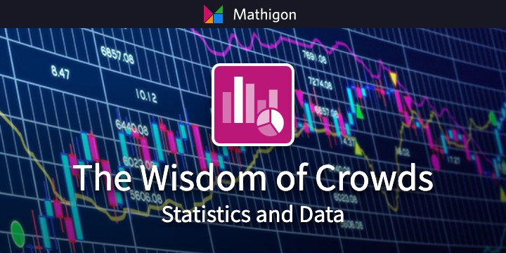 The Wisdom of Crowds – Statistics and Data – Mathigon